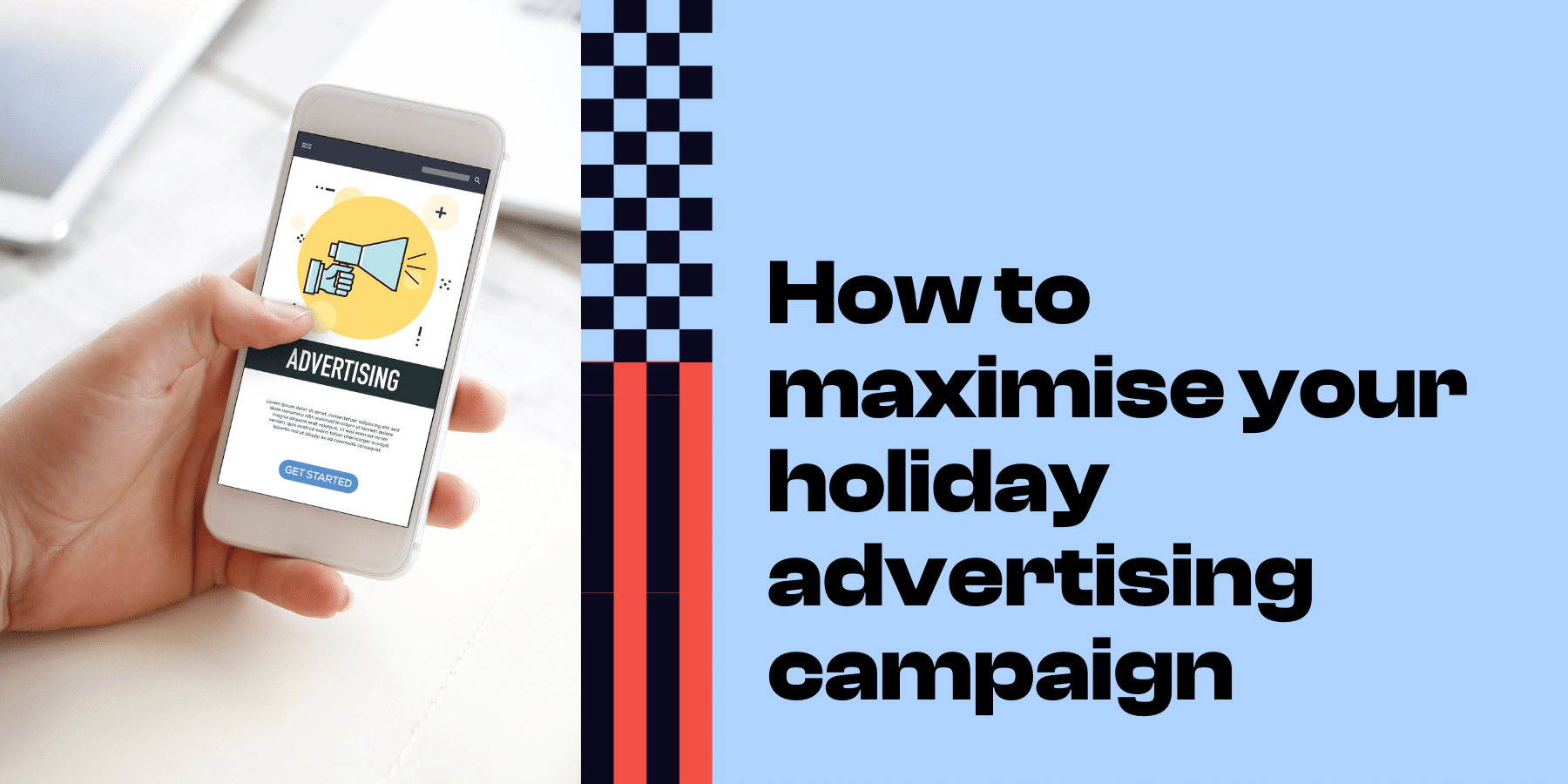 How to maximise your holiday advertising campaign